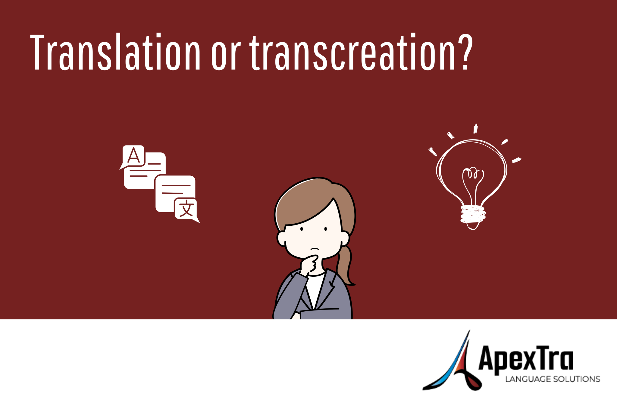 Translation or transcreation? A creative duel - ApexTra