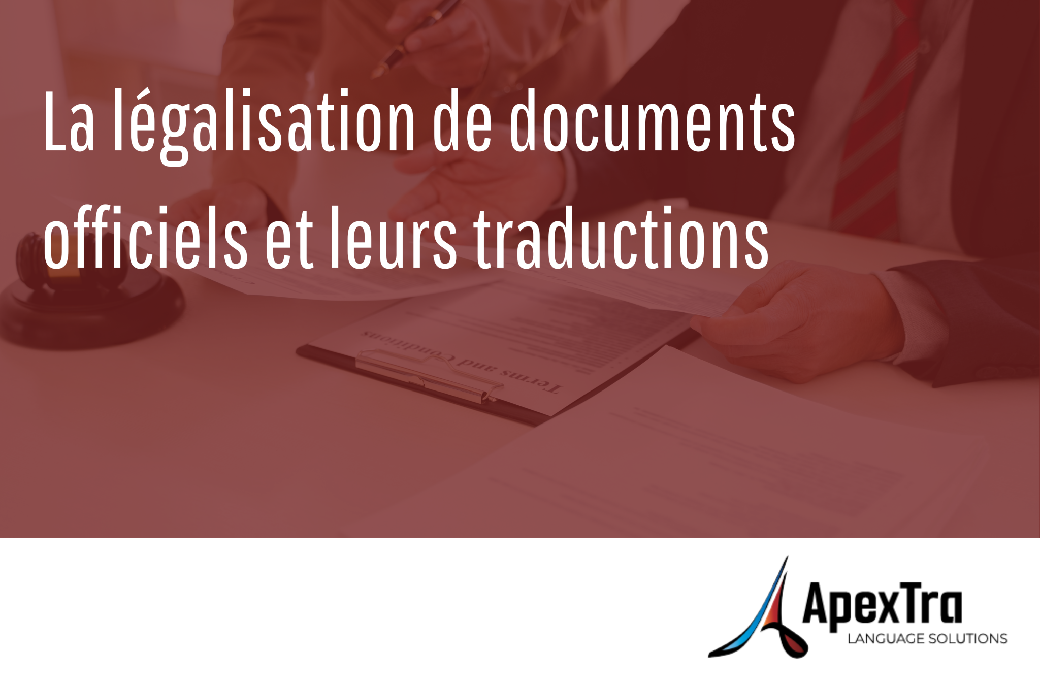 La légalisation de documents officiels et leurs traductions - ApexTra